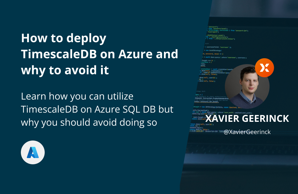 How To Deploy Timescaledb On Azure And Why To Avoid It